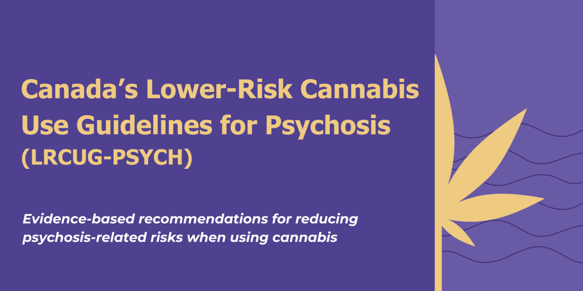 Lower-Risk Cannabis Use Guidelines for Psychosis – Cannabis & Psychosis